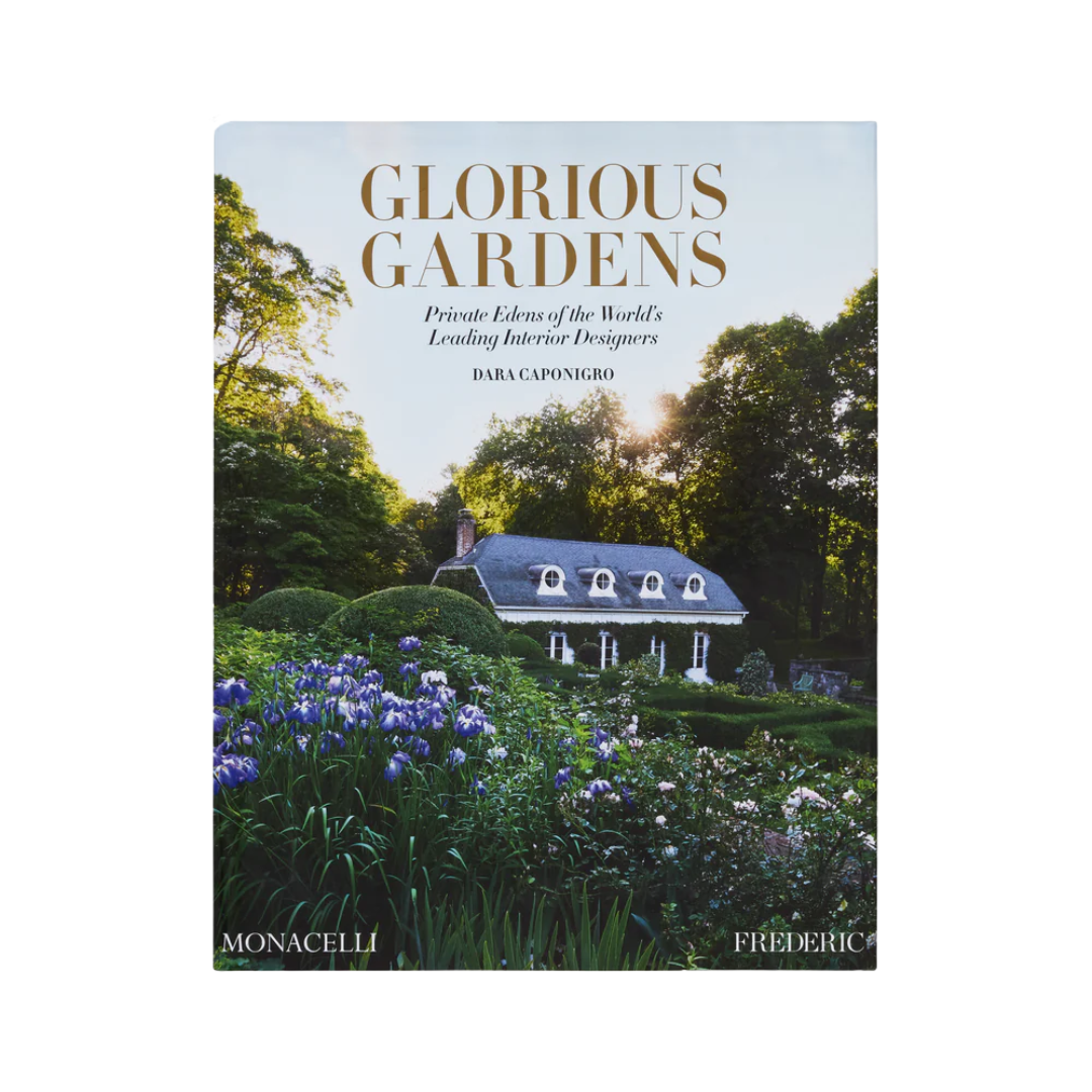 Glorious Gardens: Private Edens of the World's Leading Interior Design ...
